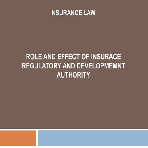 ROLE AND EFFECT OF INSURANCE REGULATORY AND DEVELOPMENT AUTHORITY | PPTX