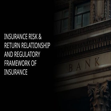 INSURANCE RISK & RETURN RELATIONSHIP AND REGULATORY FRAMEWORK OF ...