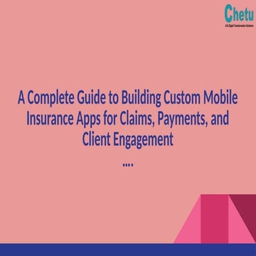 Building Smart Mobile Insurance Apps for Claims and Payments | PPTX