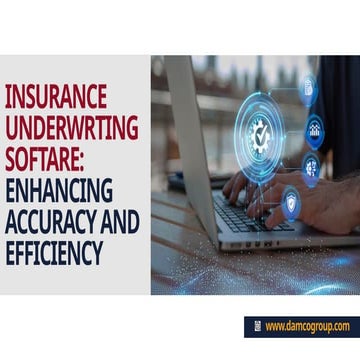 Insurance Underwriting Software Enhancing Accuracy and Efficiency | PPTX