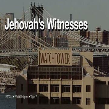 INT-244 Topic 7c Jehovah's Witnesses | PPT