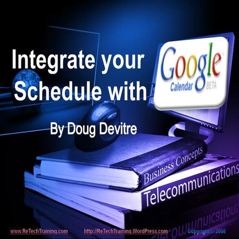 Integrate Your Schedule With Google Calendar | PPT