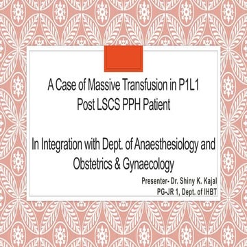 A Case presentation of Massive Transfusion in post LSCS PPH patient | PPTX
