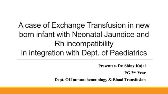 Exchange Transfusion PPT | PPT | Pregnancy | Reproductive Health