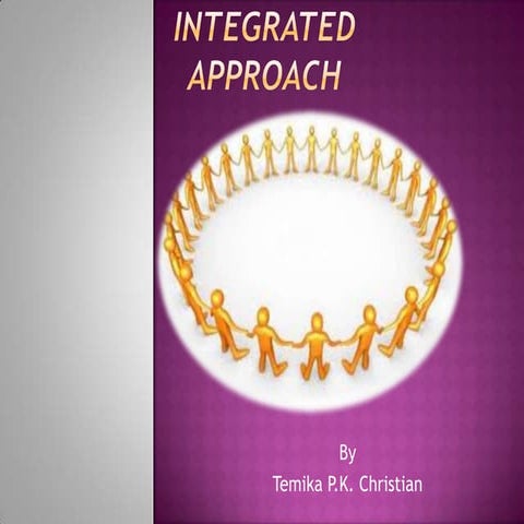 Integrated approach | PPTX