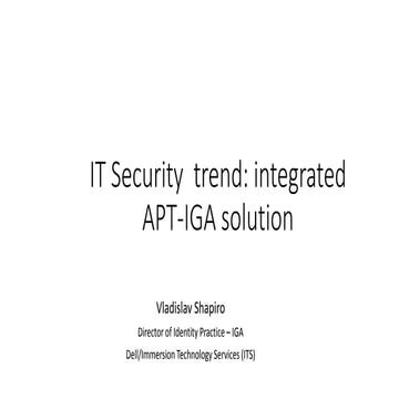 Integrated APT-IGA Solution - Future of IT Security (Vladislav Shapiro ...
