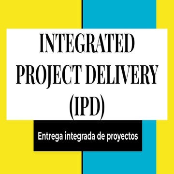 INTEGRATED PROJECT DELIVERY.pdf (ENTREGA INTEGRADA DE PROYECTOS) | PDF