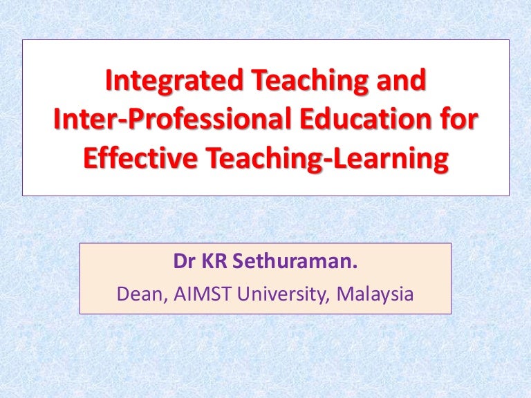 Integrated teaching and inter professional education for effective le…