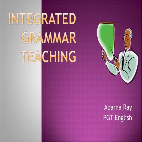 Presentation on Integrated Grammar Teaching | PPT