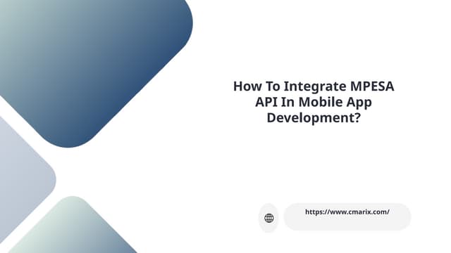 Steps for Integrate MPESA API In Mobile App Development | PPT Steps for Integrate MPESA API In Mobile App Development | PPT