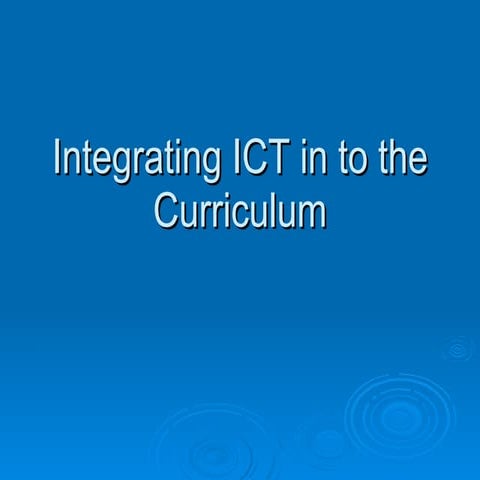Integrating ICT In To The Curriculum | PPT