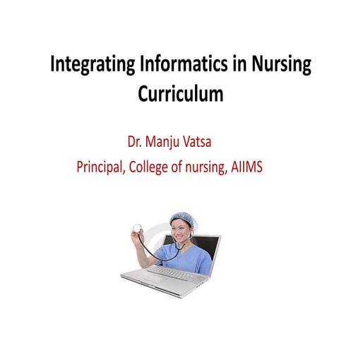 Integrating informatics in nursing curriculum | PPTX