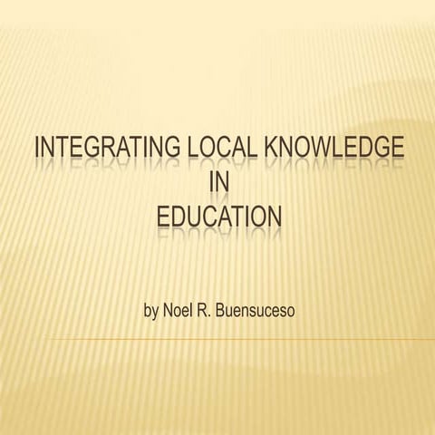 Integrating Local Knowledge in the Classroom | PPTX
