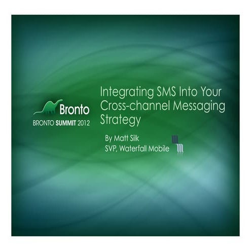 Integrating SMS Into Your Cross-Channel Messaging Strategy | PPT