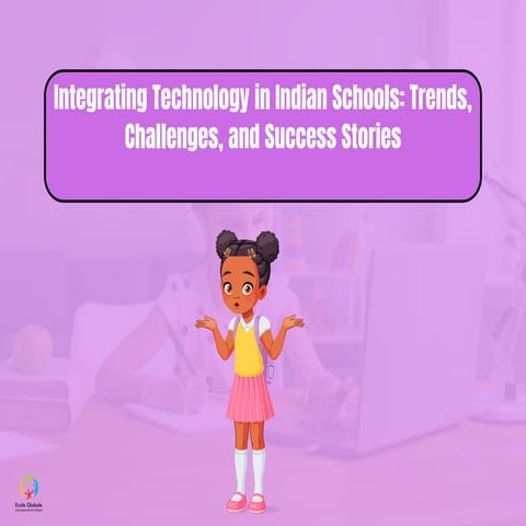 Integrating Technology in Indian Schools Trends, Challenges, and ...