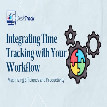 Mastering Time Management: How DeskTrack Revolutionizes Productivity | PPT
