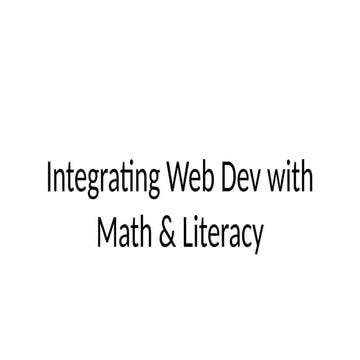 Integrating Web Dev with Math & Literacy (1).pptx