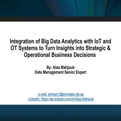 Integration of Big Data Analytics with IoT and OT Systems to Turn Insights into Strategic and ...