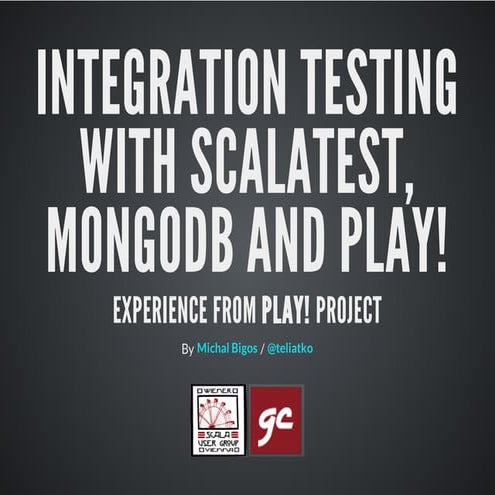 Integration Testing With Scalatest And Mongodb Ppt 