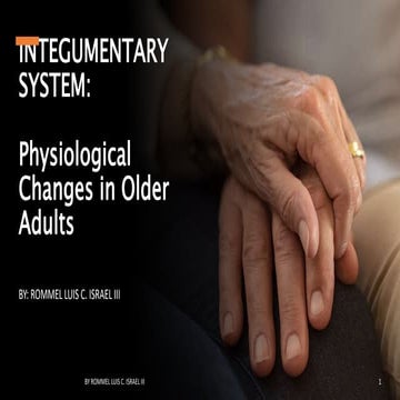 INTEGUMENTARY SYSTEM Physiological Changes in Older Adults | PPTX