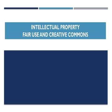 Intellectual Property, Fair Use, and Creative Commons.pptx