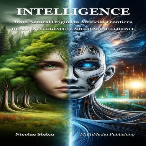 Intelligence, from Natural Origins to Artificial Frontiers - Human Intelligence vs. Artificial ...