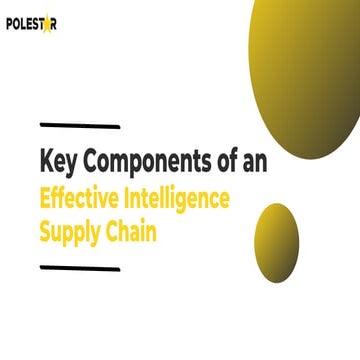 Key Components of an Effective Intelligence Supply Chain | PPT