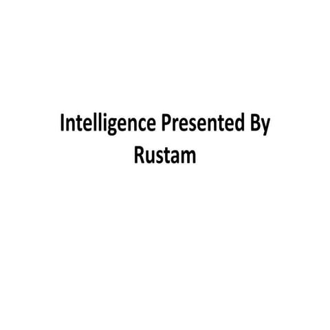 Intelligence presented by rustam | PPTX