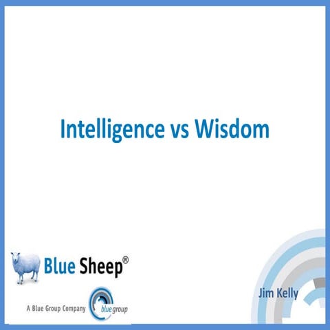Intelligence versus Wisdom - The Single Customer View | PPT