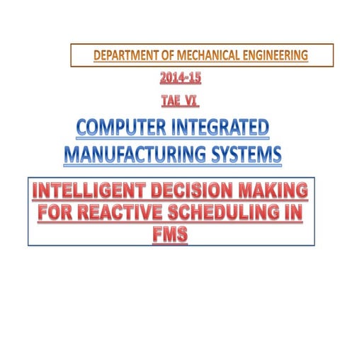 Intelligent Decision Making For Reactive Scheduling In Fms Ppt