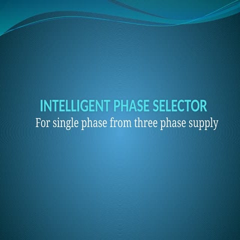 INTELLIGENT PHASE SELECTOR singlr .pptx2.pptx