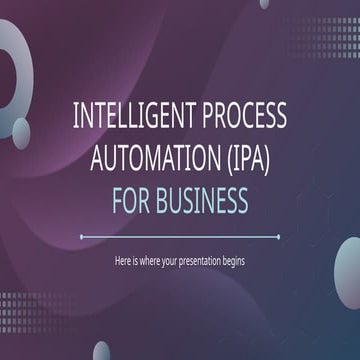 Intelligent Process Automation (IPA) for Business by Slidesgo.pptx