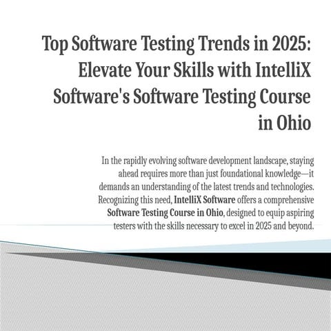IntelliX Software: Leading Software Testing Course in Ohio for 2025 | PPT
