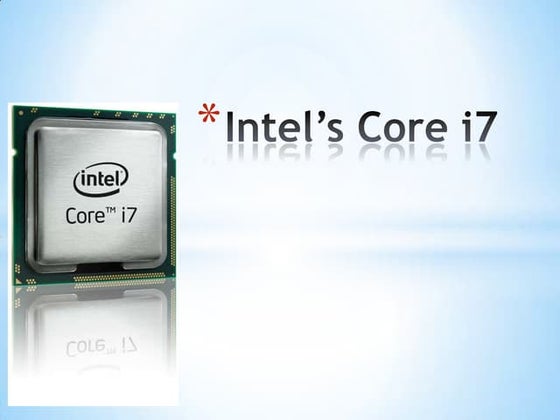 Intel core i7 processor | PPTX | Computing | Technology & Computing