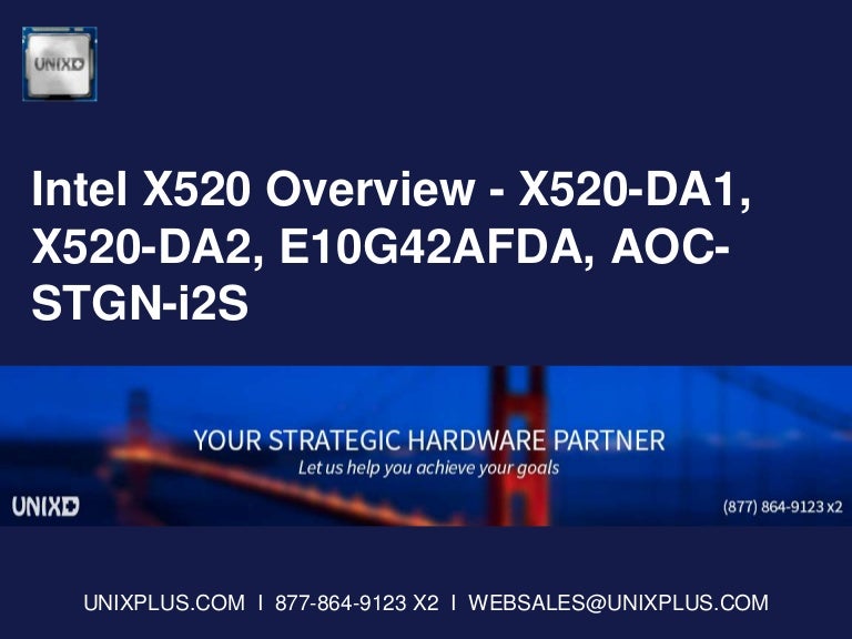 Intel X520 Overview - X520-DA1, X520-DA2, E10G42AFDA, AOC-STGN-i2S