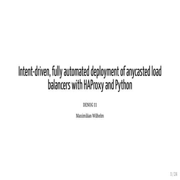 Intent driven, fully automated deployment of anycasted load balancers with ha proxy and python | PDF