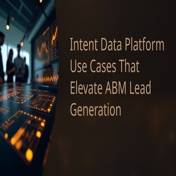 Intent Data Platform Use Cases That Elevate ABM Lead Generation.pptx