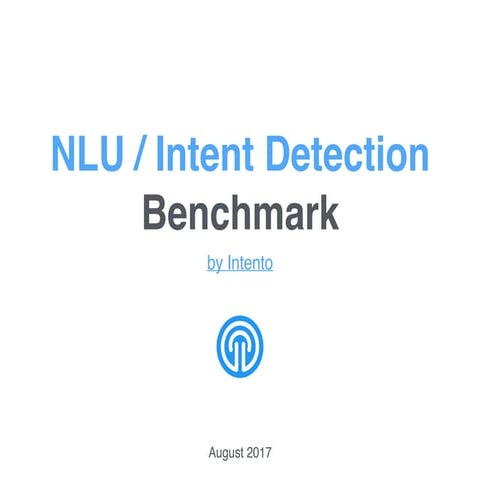 NLU / Intent Detection Benchmark by Intento, August 2017 | PDF | Cloud ...