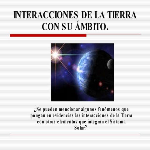 Interacciones De La Tierra Con Su áMbito[1]. Ii | PPT