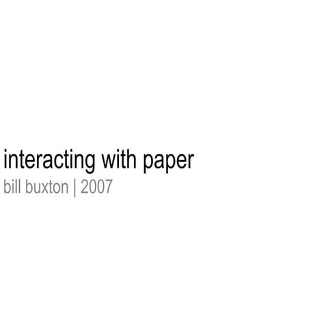 Interacting with paper - bill buxton | PPTX