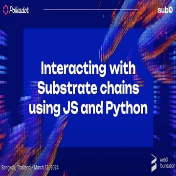 Interacting with substrate chains using JS and. python.pptx