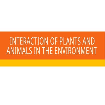 INTERACTIOn of plants and animals in the environment.pptx
