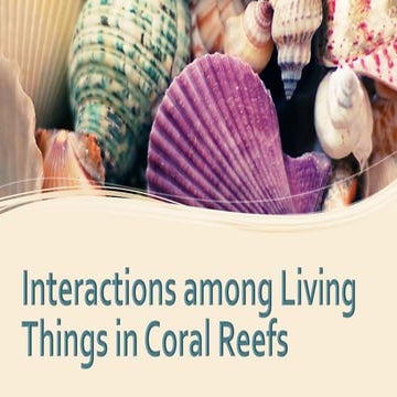 Interactions among Living Things in Coral Reefs.pptx