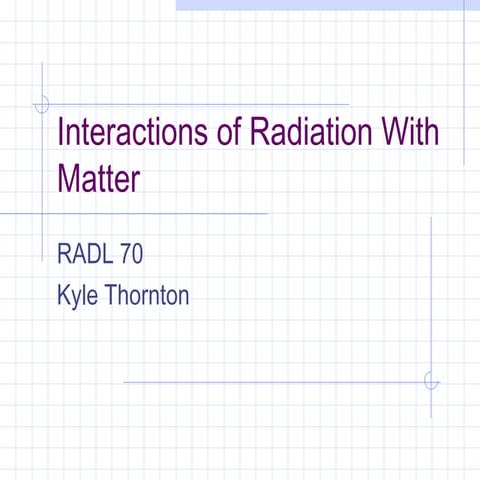 Interactions of radiation_with_matter | PPT