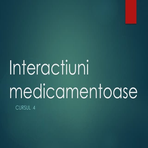 INTERACTIUNI-MEDICAMENTOASE-cursul 4.pptx
