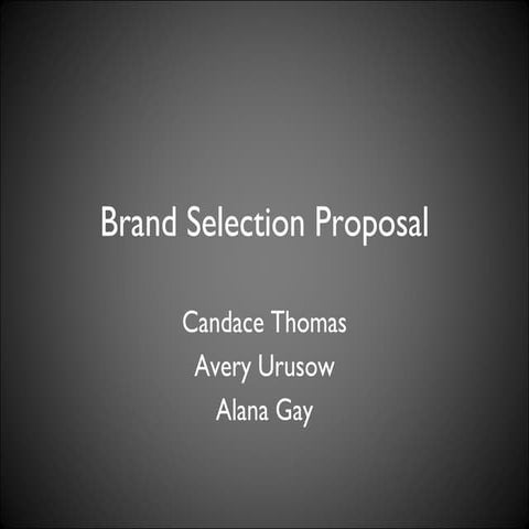Brand Proposal- Candace T, Avery U, Alana G. | PPT