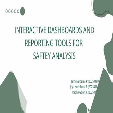 INTERACTIVE DASHBOARDS AND REPORTING TOOLS FOR SAFTEY ANALYSIS.pptx
