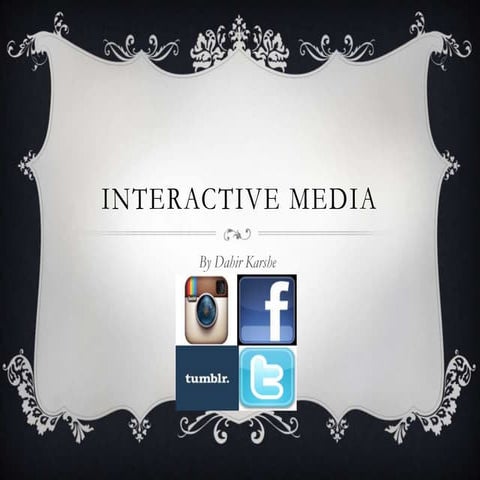 Interactive media | PPTX | Social Networking | Internet
