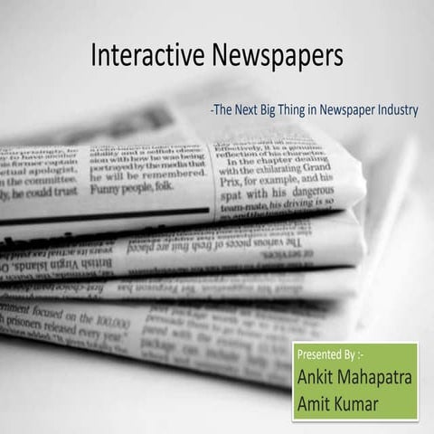 Interactive newspaper the next big thing in newspaper industry | PPTX
