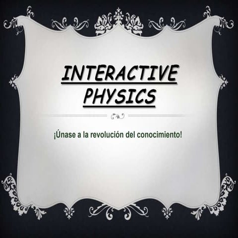 Interactive physics | PPTX